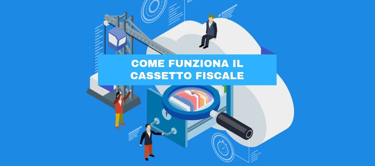 Cassetto fiscale: cos'è, a cosa serve e come funziona Cassetto fiscale: cos'è, a cosa serve e come funziona